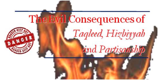 The Evil Consequences of Taqleed, Hizbiyyah & Partisanship – Complete ...